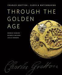 Charles Gretton: Clock and Watchmaking Through the Golden Age | Dania ...